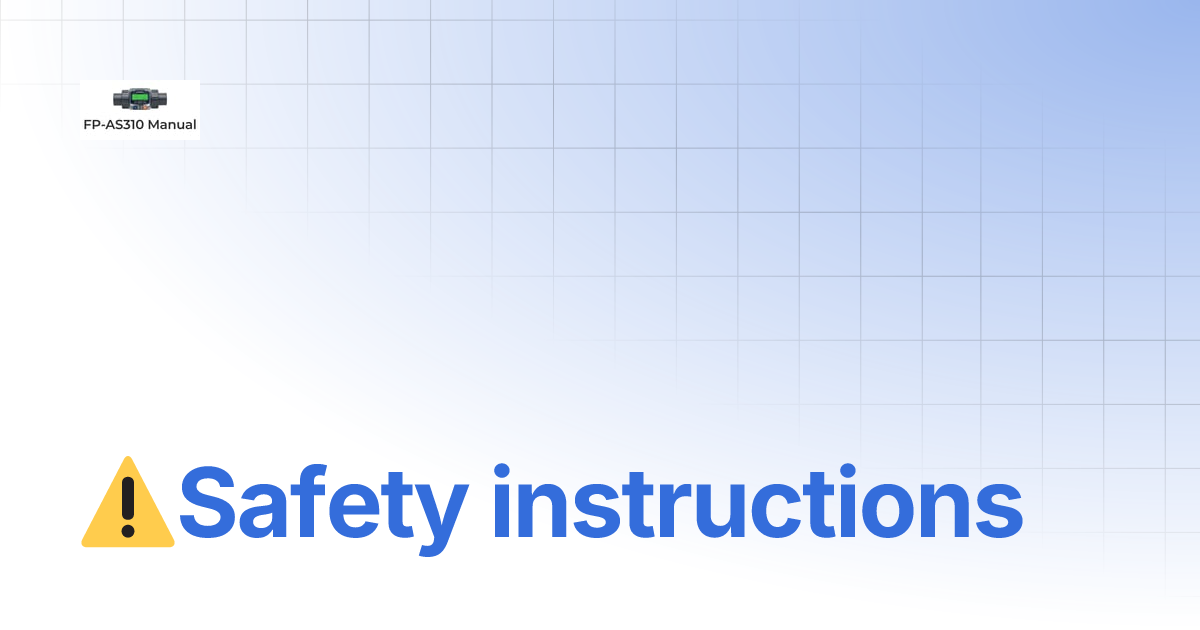 ⚠Safety instructions | FP-AS310 Flow Meter English Manual v1 | LORRIC Online Documents