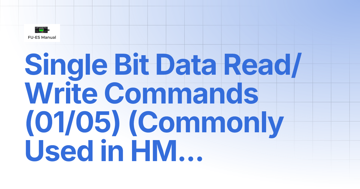 Single Bit Data Read/Write Commands (01/05) (Commonly Used in HMIs) | LORRIC Online Documents