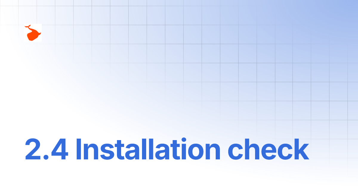 2.4 Installation check | LORRIC Online Documents